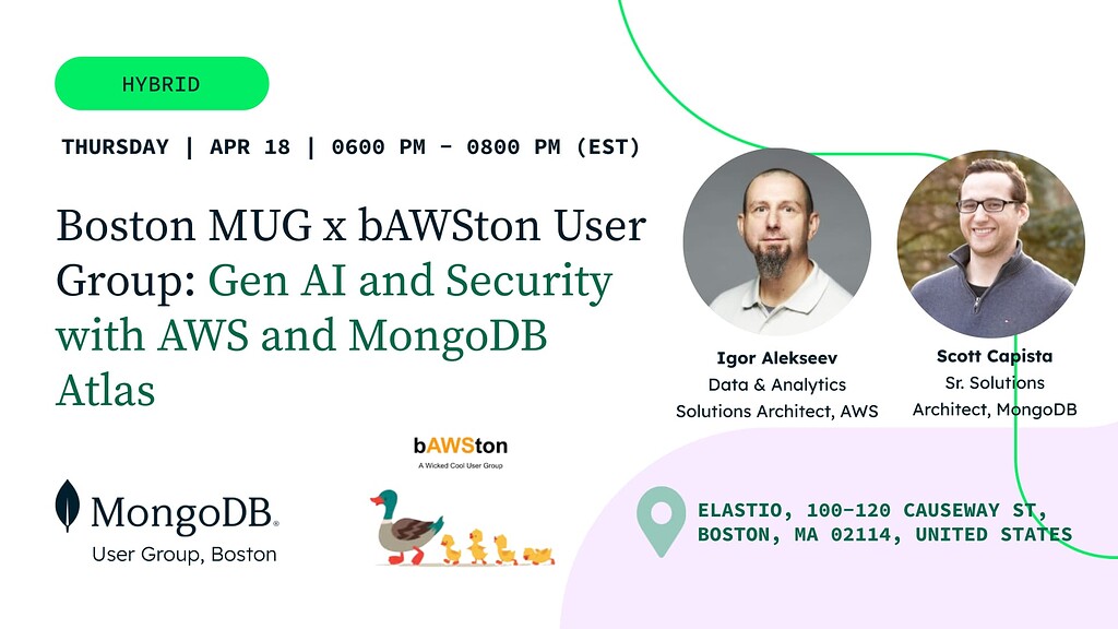 Boston MUG x bAWSton User Group: Gen AI and Security with AWS and MongoDB Atlas - North America ...