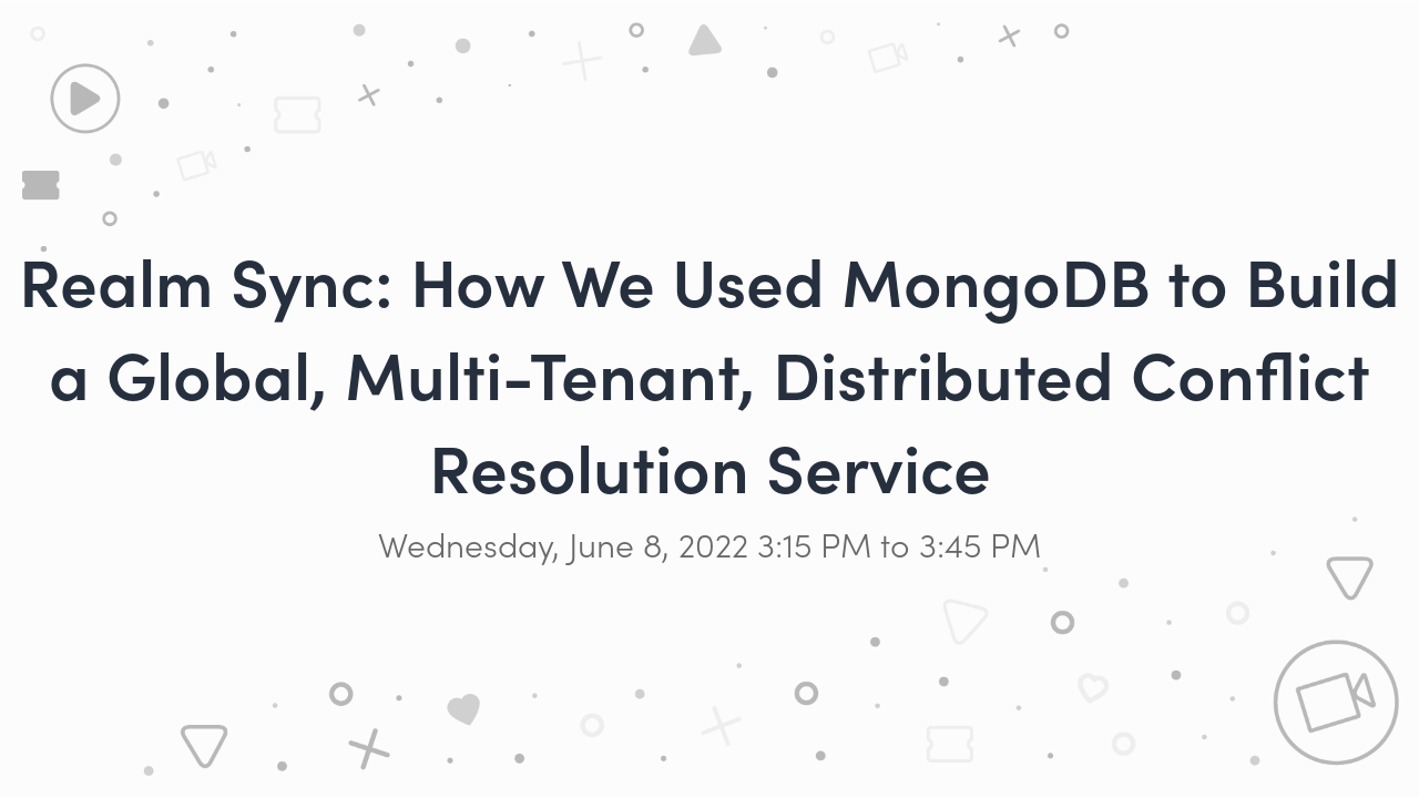 World Talk Realm Sync How We Used Mongodb To Build A Global Multi Tenant Distributed